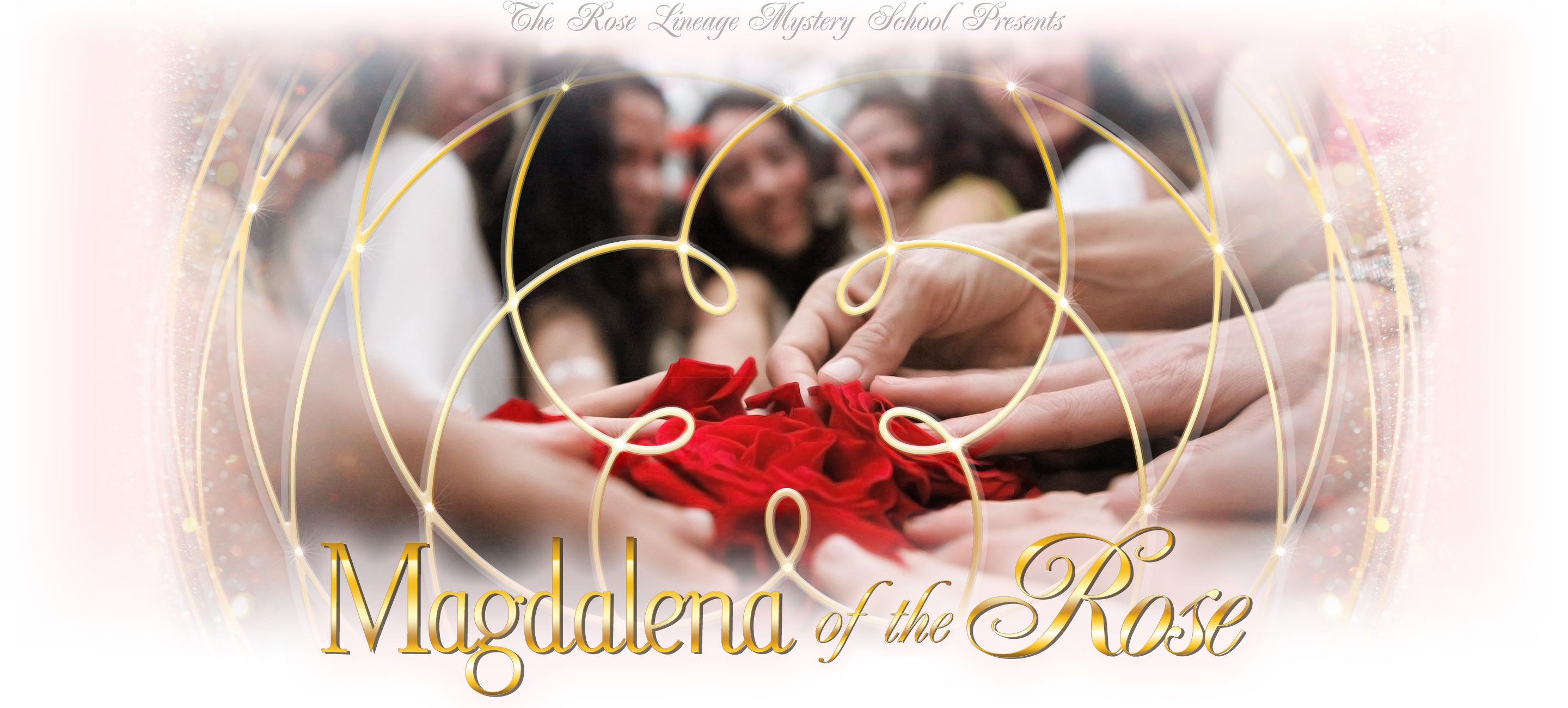 Magdalena of the Rose: Red Rose Transmission - The Rose Lineage Initiation