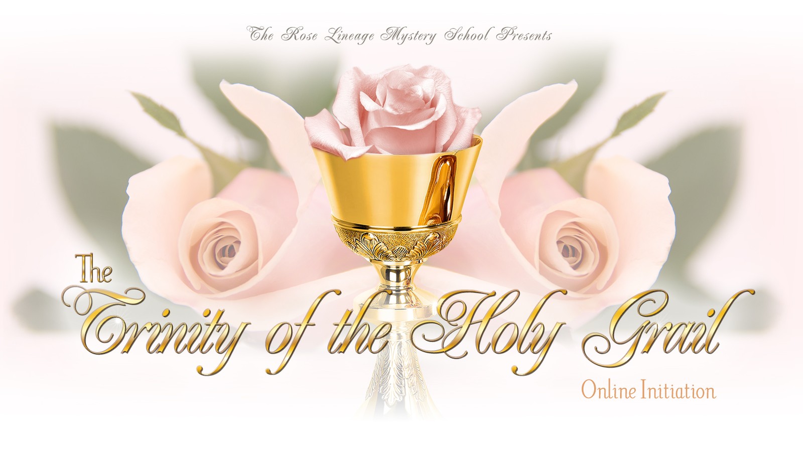 The Trinity of the Holy Grail - The Rose Lineage
